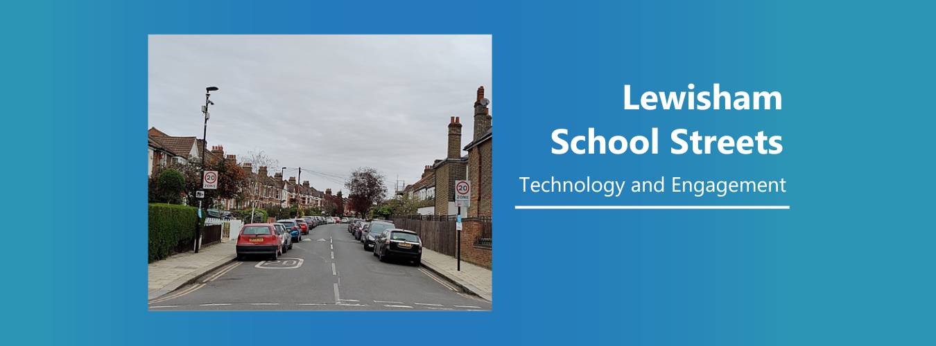Technology and engagement: How we tackled Lewisham School Streets ...